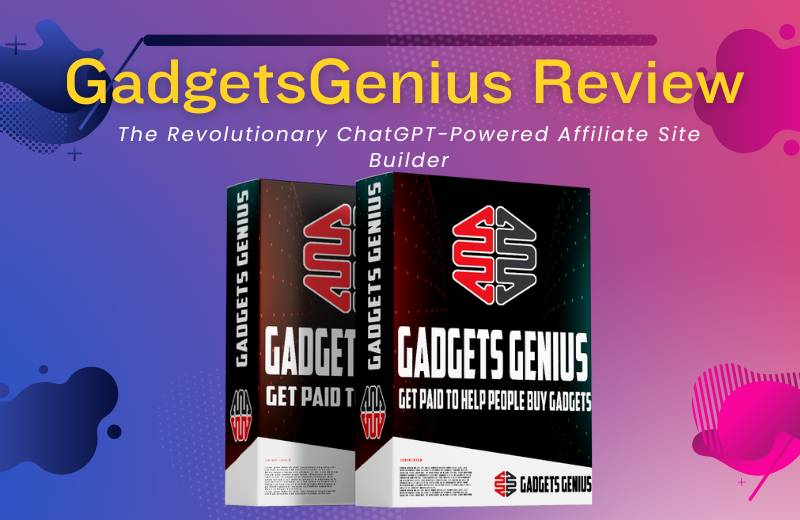GadgetsGenius Review | Revolutionary ChatGPT-Powered Affiliate Site Builder