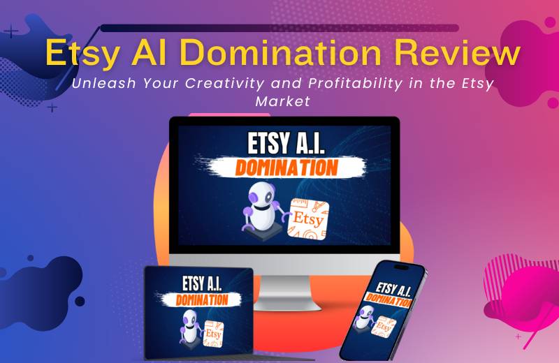 Etsy AI Domination Review | Unleash Your Creativity In Etsy