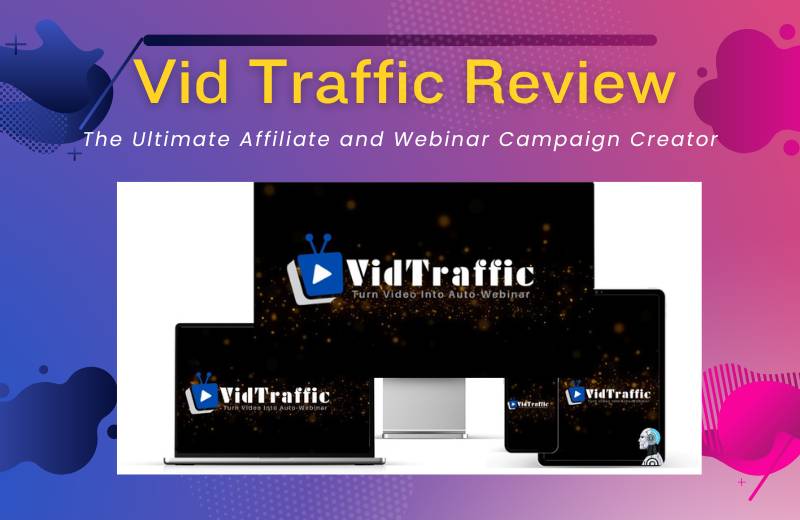 Vid Traffic Review | The Ultimate Affiliate And Webinar Campaign Creator