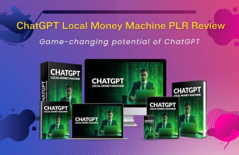 ChatGPT Local Money Machine PLR Review | Game-changing Potential Of ChatGPT